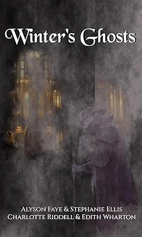 Author Robin Knabel reviews gothic ghost collection Winter's Ghosts by Stephanie Ellis & Alyson ...