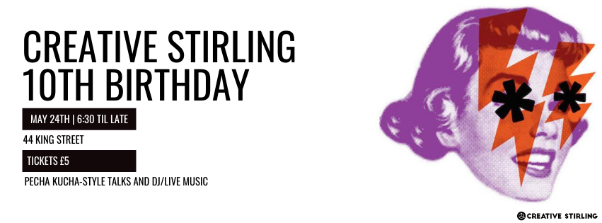 Creative Stirling Turns 10 — Made in Stirling