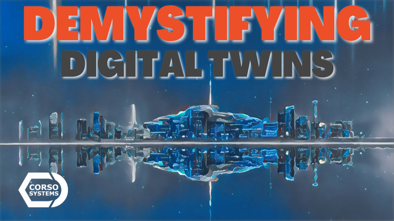 Digital Twins Demystified | Corso Systems