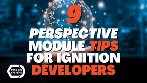 9 Perspective Module Tips for Ignition Developers | Corso Systems