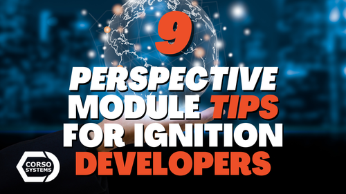 9 Perspective Module Tips for Ignition Developers | Corso Systems