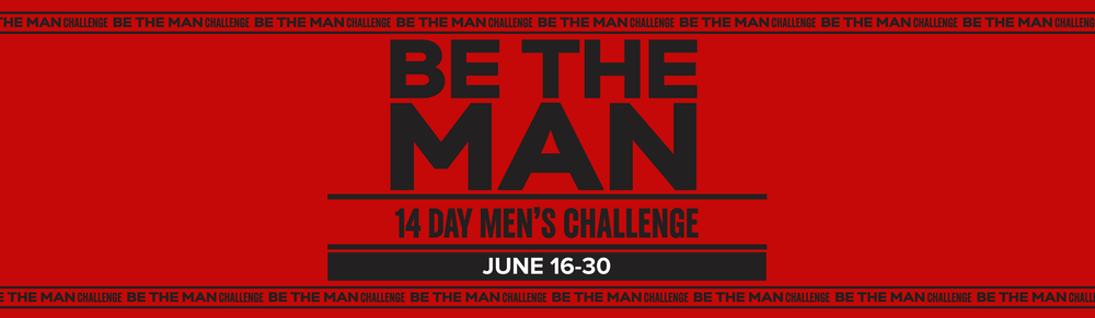 Be The Man - 30 Day Men's Challenge — River Valley Vancouver