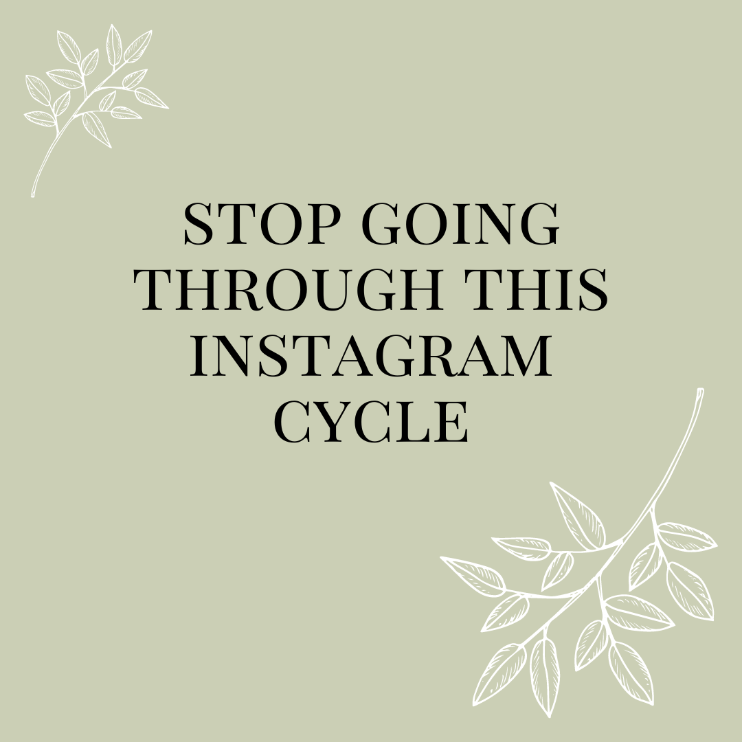 Stop Going Through This Instagram Cycle — Sequoia Craig