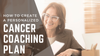 How to Create a Personalized Cancer Coaching Plan — The Cancer Wellness ...