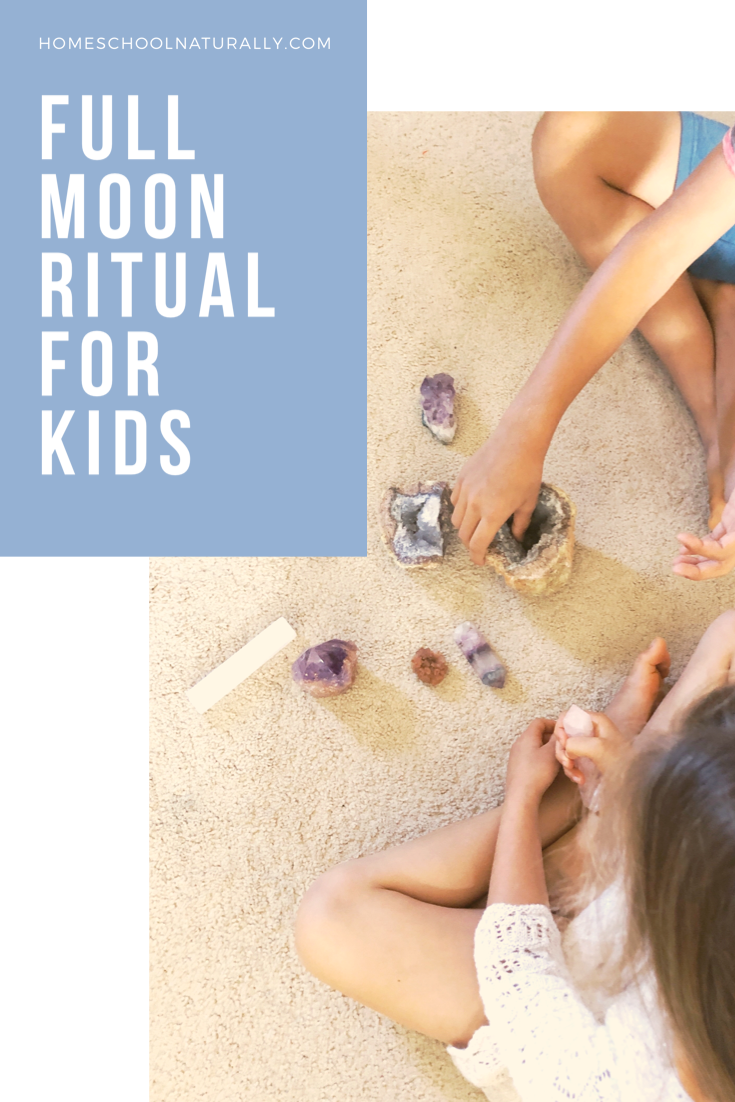 Full Moon Ritual for Kids and Teens — Homeschool Naturally