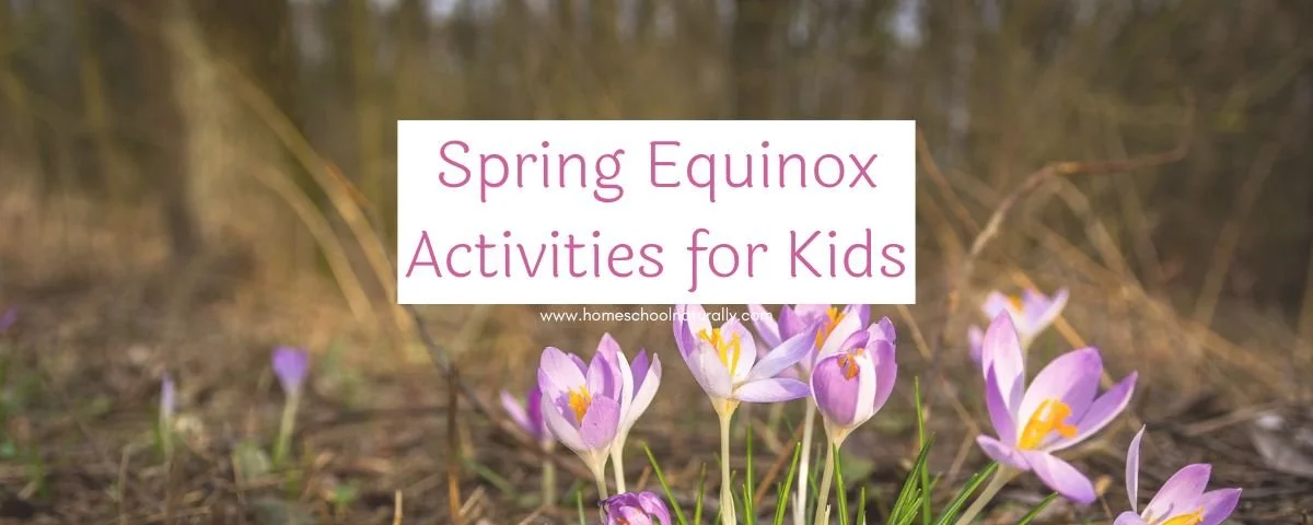 Spring Equinox Activities for Kids — Homeschool Naturally