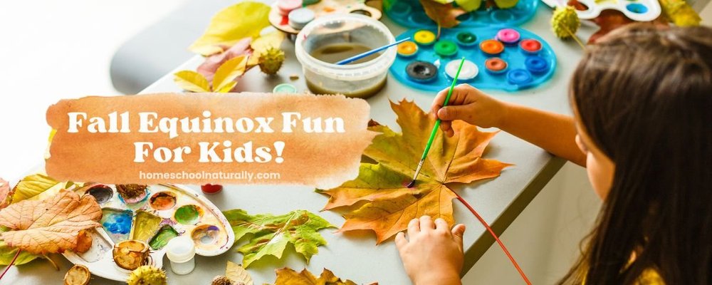 Celebrate Fall Equinox with Kids — Homeschool Naturally