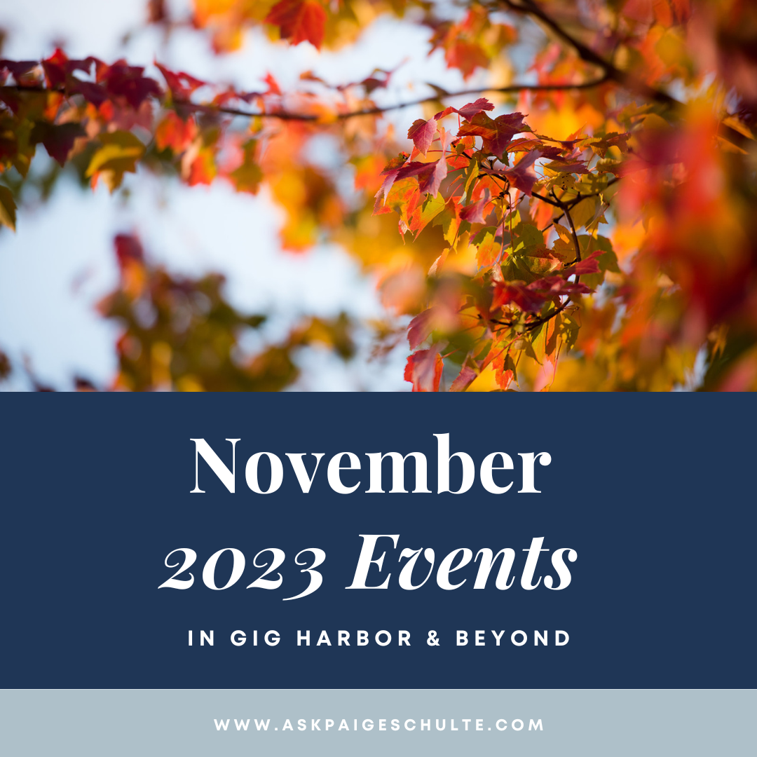 November 2023 Events In Gig Harbor & Beyond — Paige Schulte | Gig ...
