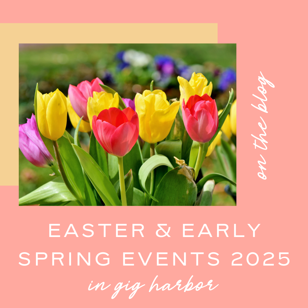 Easter 2023 and Early Spring Events In Gig Harbor — Paige Schulte | Gig ...