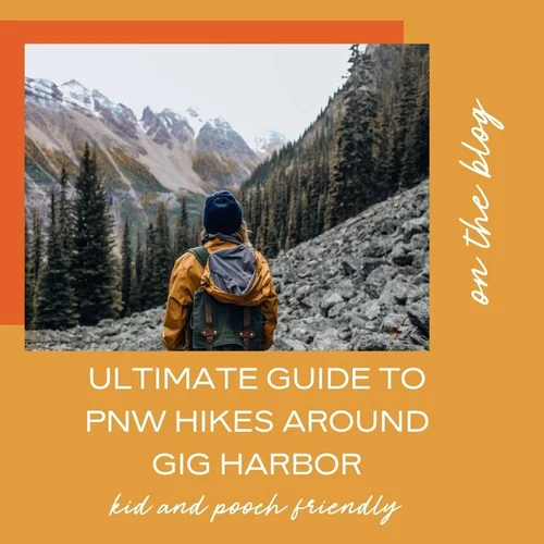 Ultimate Guide to PNW Hikes Around the Gig: Kid and Pooch Friendly ...