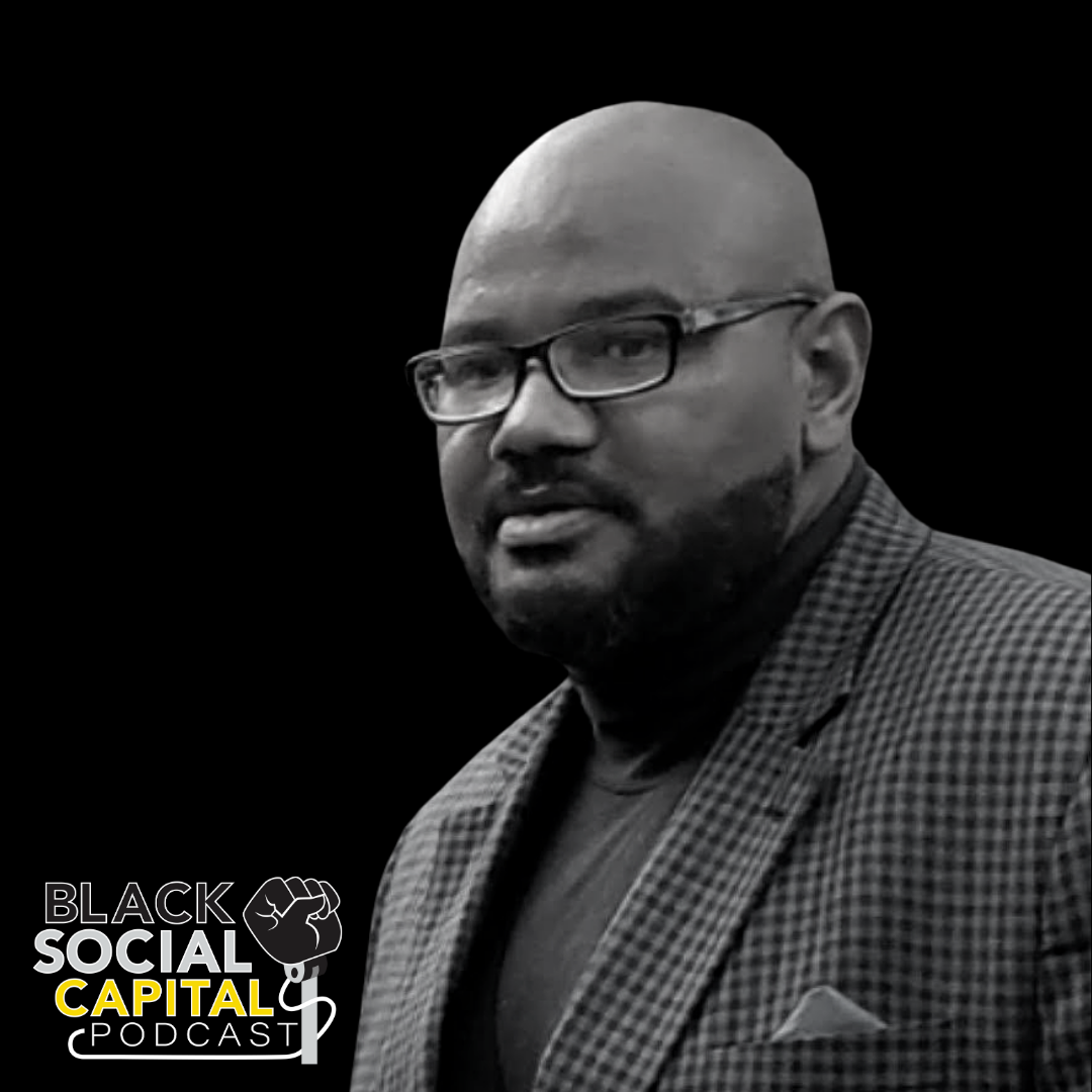 Black Social Capital Podcast | Episode 19 | Dr. Melvin Armstrong — Stay ...