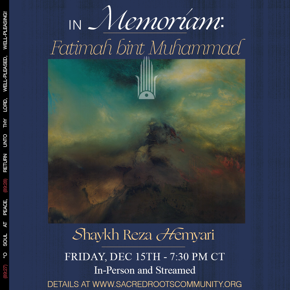 In Memoriam: Fatimah bint Muhammad with Shaykh Reza Hemyari — Sacred Roots