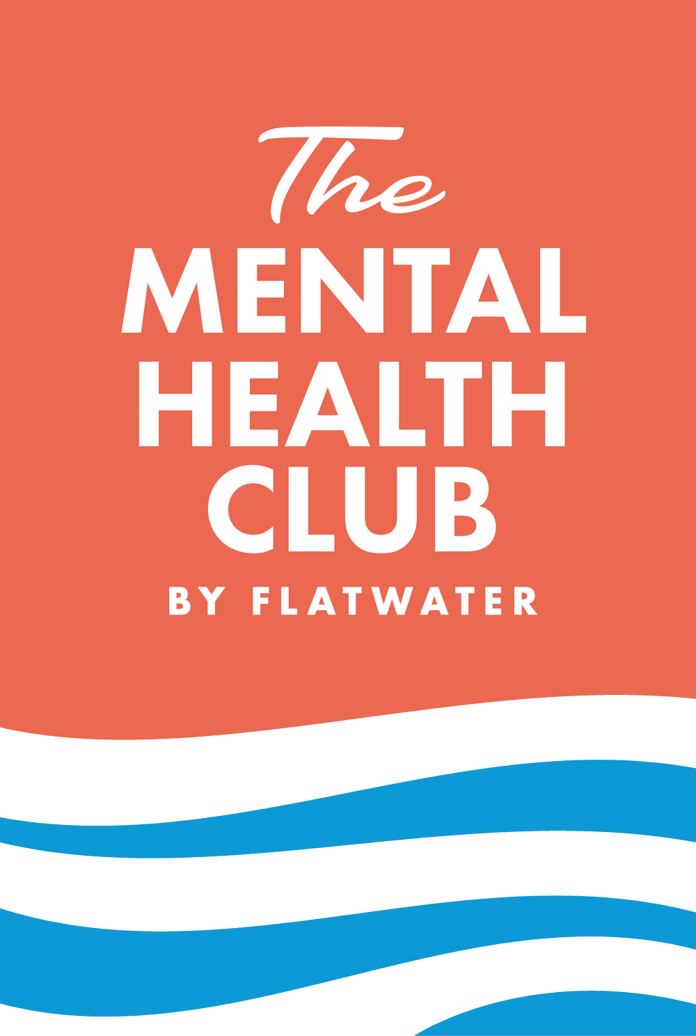 The Mental Health Club — Flatwater Foundation