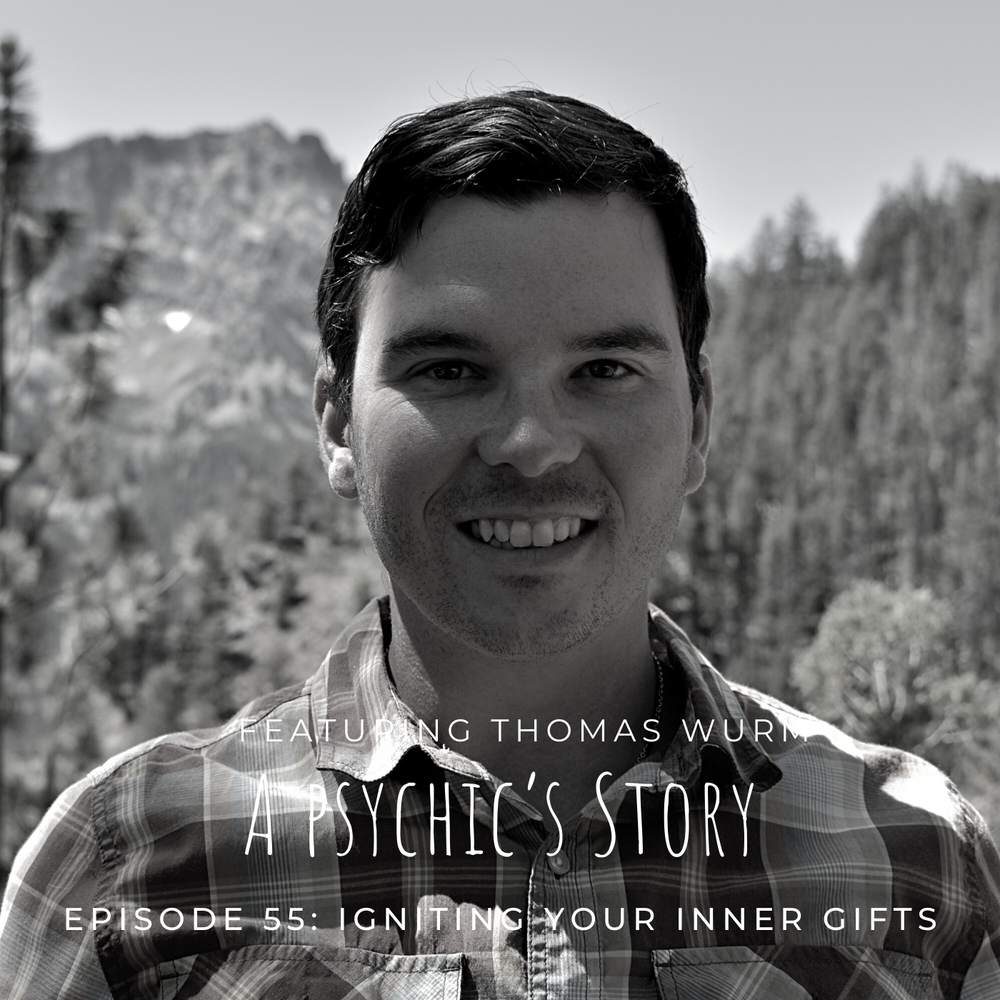 EPISODE 55: IGNITING YOUR INNER GIFTS — A Psychic's Story