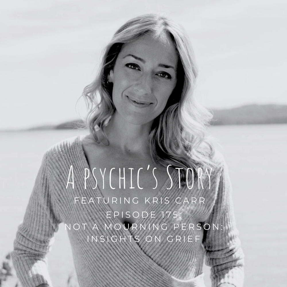 EPISODE 175: NOT A MOURNING PERSON: INSIGHTS ON GRIEF (WITH KRIS CARR ...