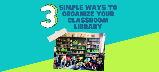 3 Simple Ways to Organize Your Classroom Library — Riley Reads