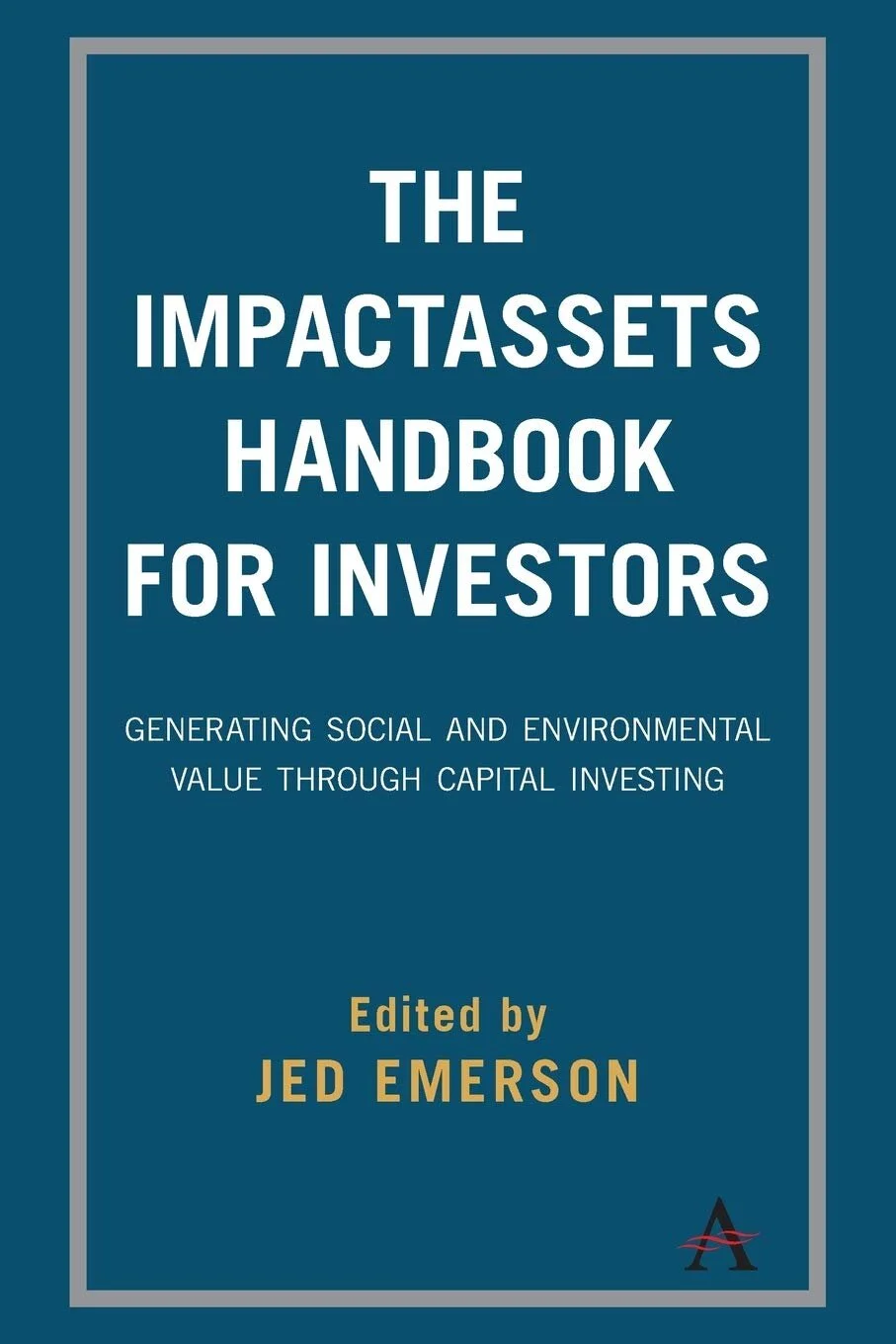 Blended Value - Jed Emerson - The Purpose of Capital