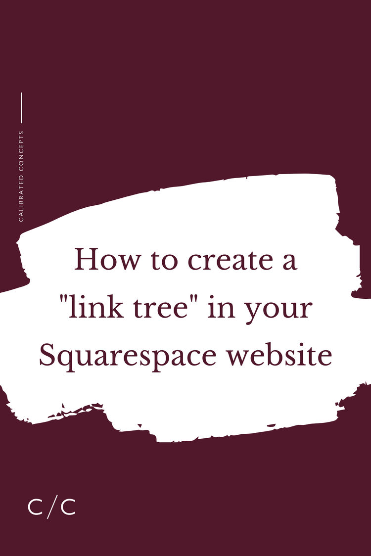 Create a Link Tree in Squarespace — Calibrated Concepts | Ellie McBride