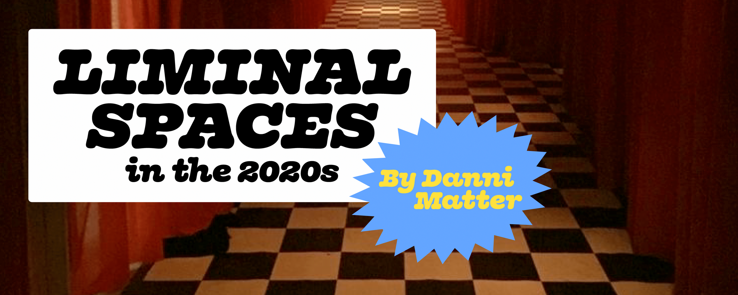 Liminal Space in the 2020s — TRASH MAG