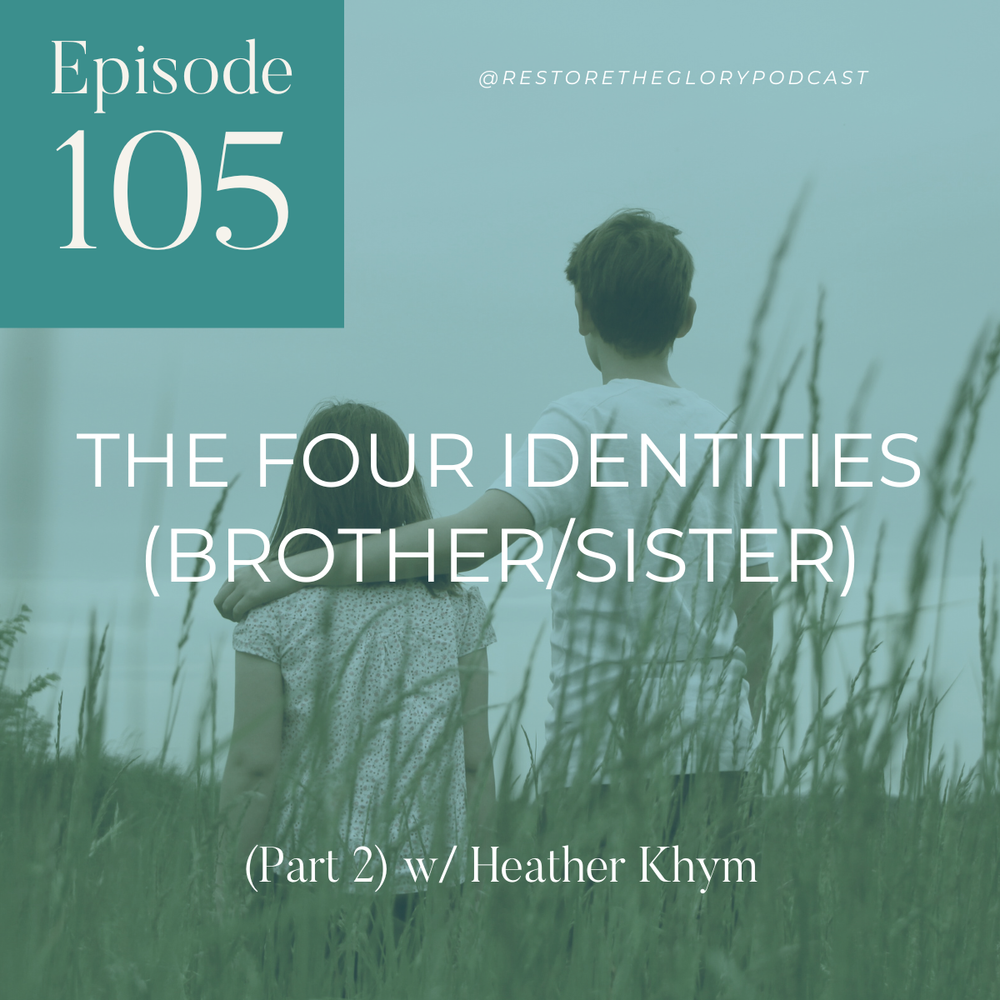 Episode 105: The Four Identities (brother/sister) w/ Heather Khym ...