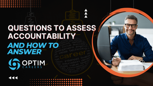 Accountability Interview Questions [And Answers] — Optim Careers