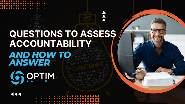 Accountability Interview Questions [And Answers] — Optim Careers