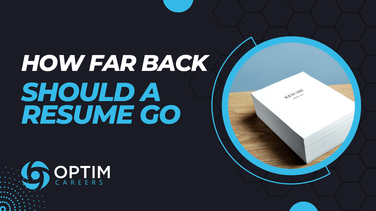 How Far Back Should a Resume Go [120 Hiring Managers Weigh In] — Optim ...