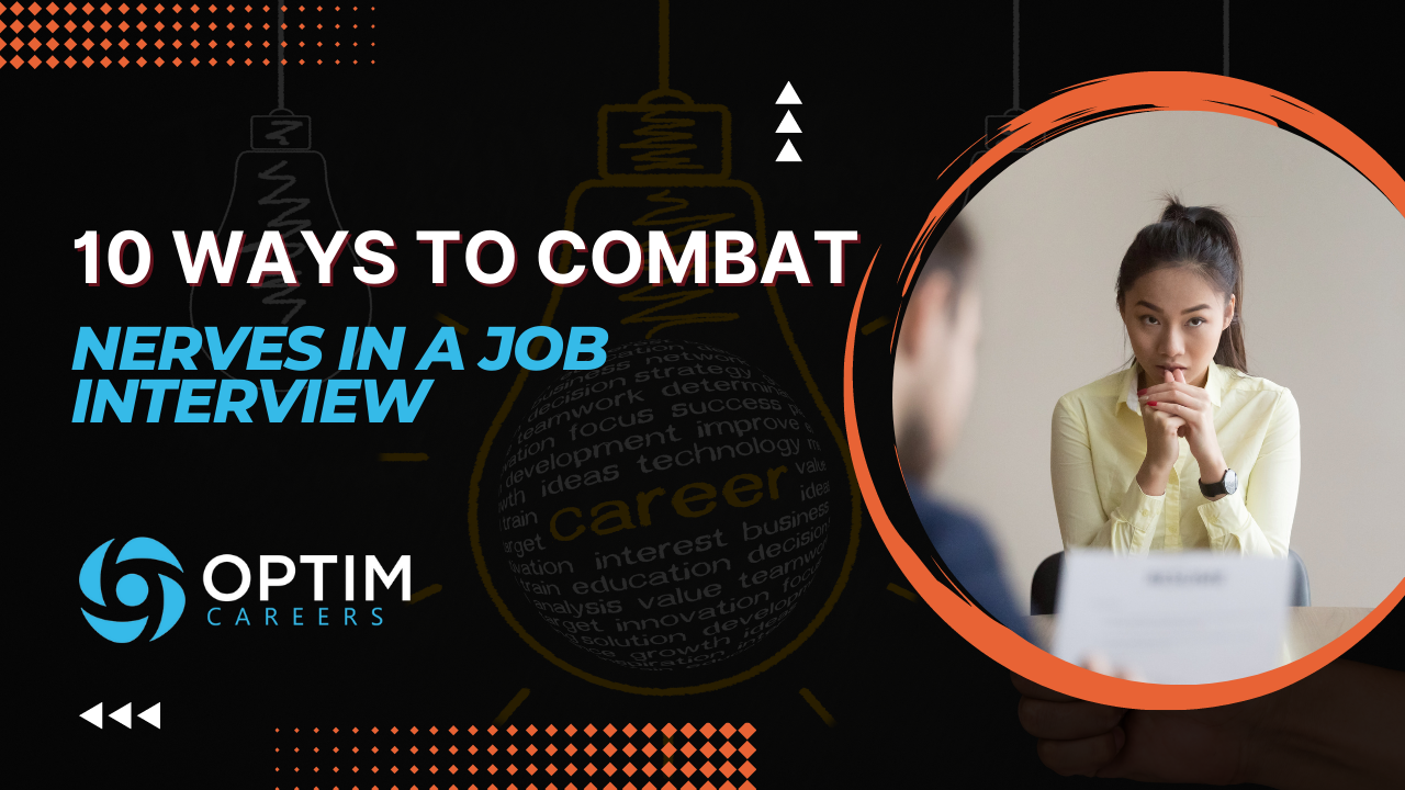 10 Ways to Combat Nerves in a Job Interview — Optim Careers