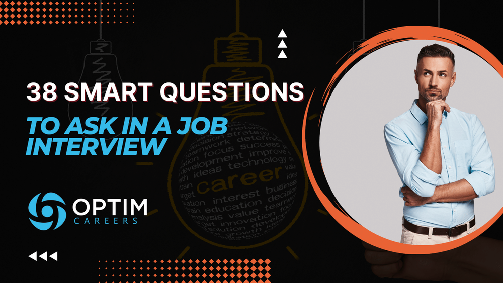 38 Smart Questions to Ask in a Job Interview — Optim Careers