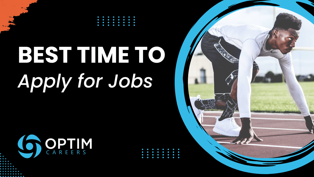 Best Time to Apply For Jobs [In Your Industry] — Optim Careers