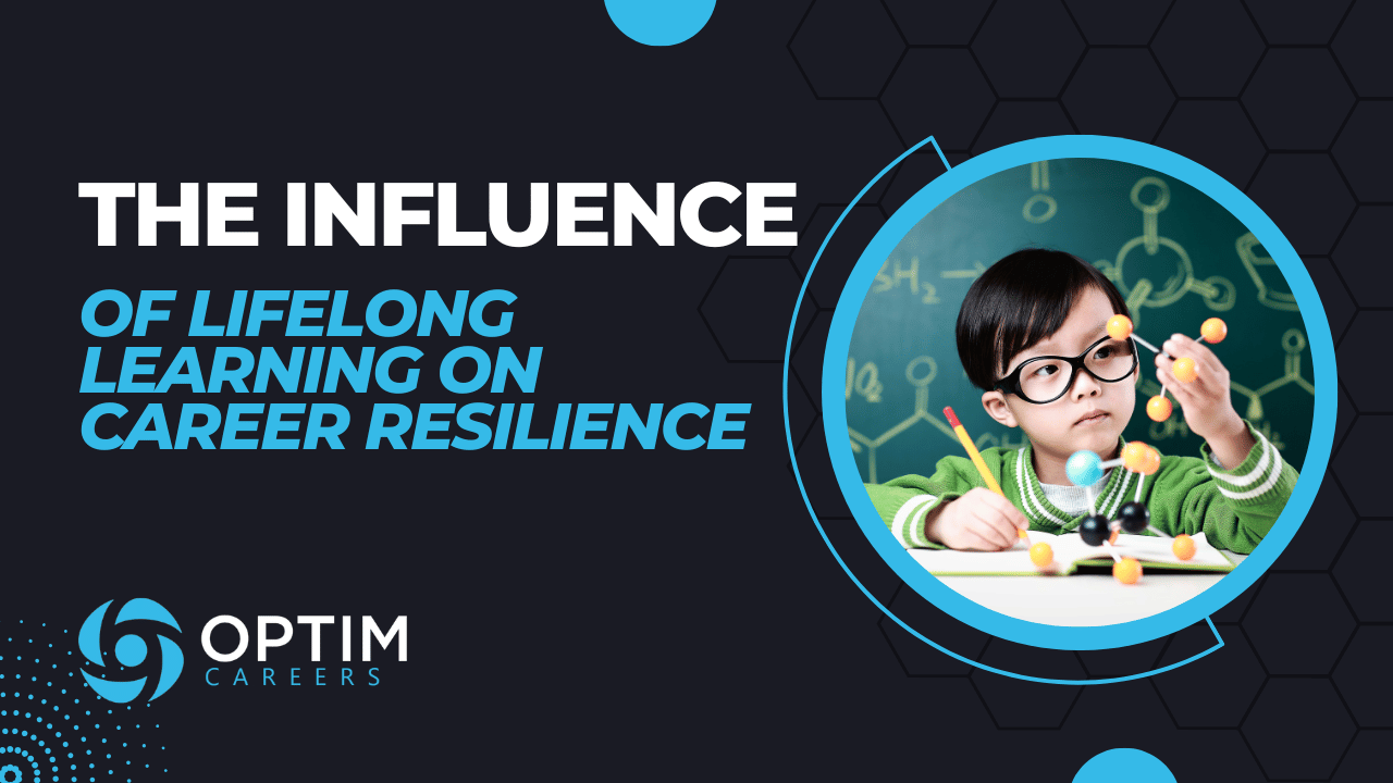 The Influence of Lifelong Learning on Career Resilience — Optim Careers