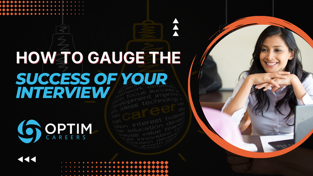 How to Gauge the Success of Your Interview — Optim Careers