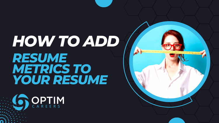 How to Add Metrics to Resume [When You Don’t Have Data] — Optim Careers
