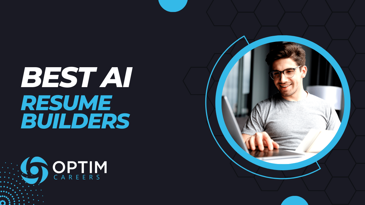 Best AI Resume Builder [And The Only 7 That Passed My Test] — Optim Careers