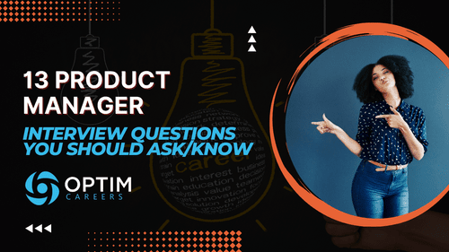 13 Product Manager Interview Questions You Should Ask/Know — Optim Careers