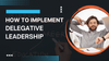 What Is Delegative Leadership [And How to Implement It] — Optim Careers