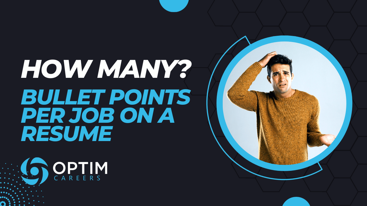 How Many Bullet Points Per Job on a Resume — Optim Careers
