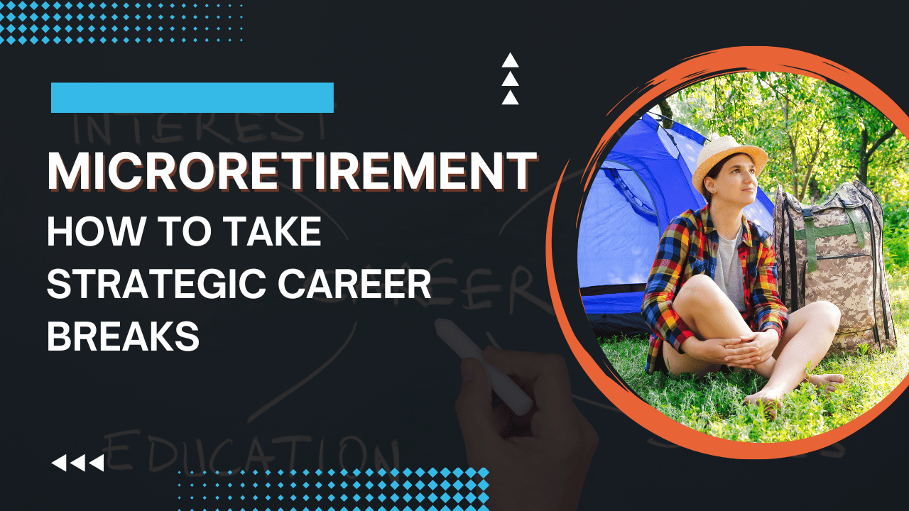 How to Take a Microretirement [Guide to Strategic Career Breaks] — Optim Careers