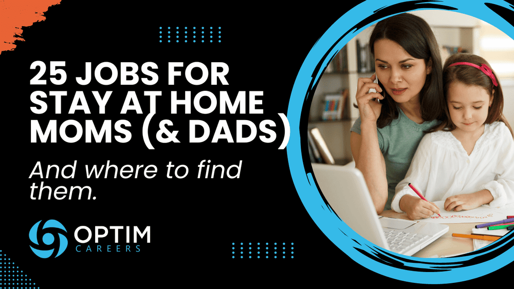 25 Jobs For Stay At Home Moms [With Good Pay] — Optim Careers