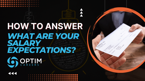What Are Your Salary Expectations [3 Experts’ Answers] — Optim Careers