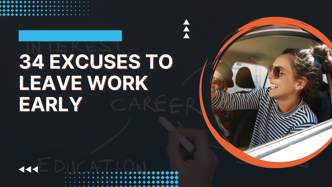 Excuses to Leave Work Early [34 Excuses That Work] — Optim Careers