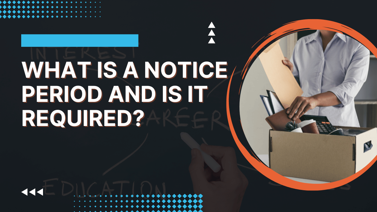 What Is a Notice Period? [And Is it Required?] — Optim Careers