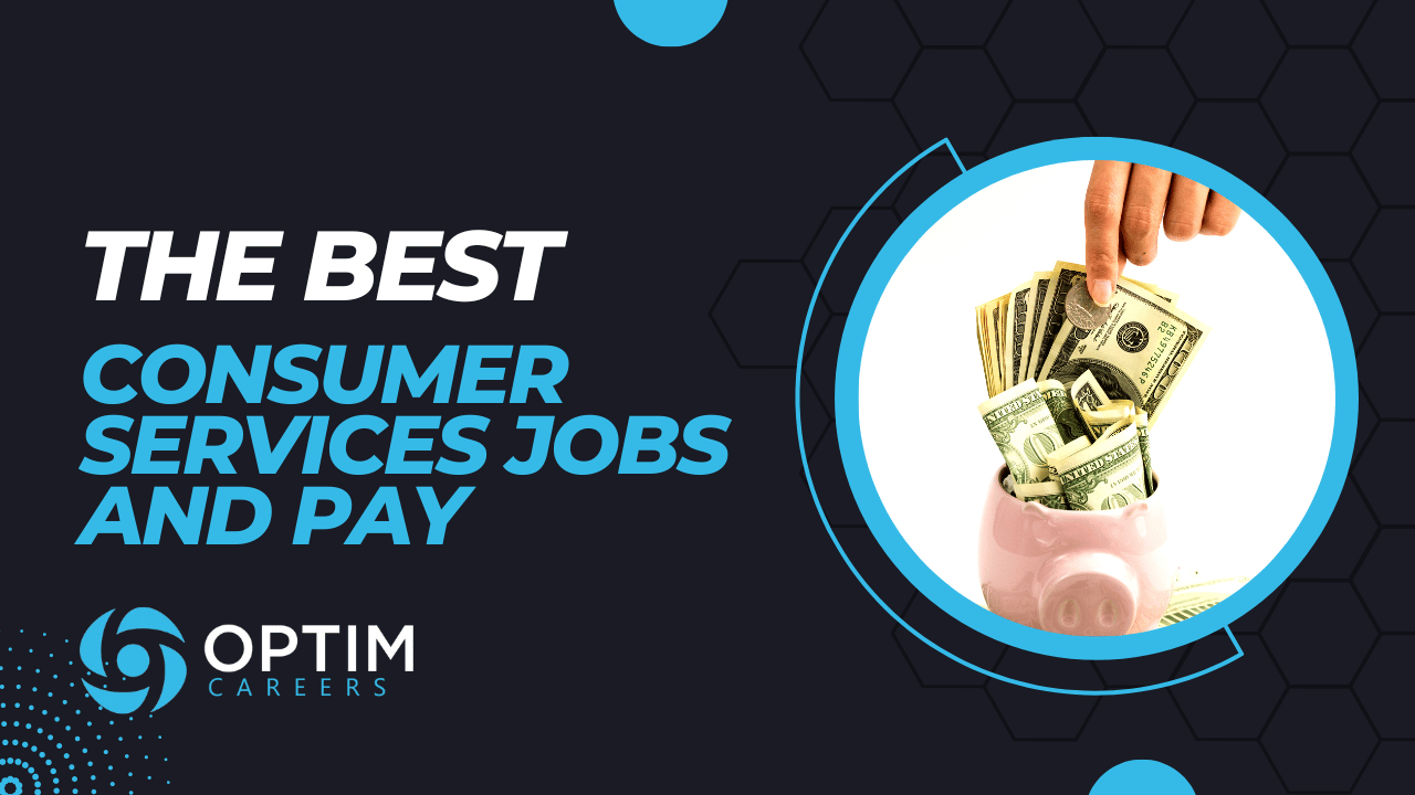 What Do Consumer Services Jobs Pay [46 Jobs and Pay] — Optim Careers