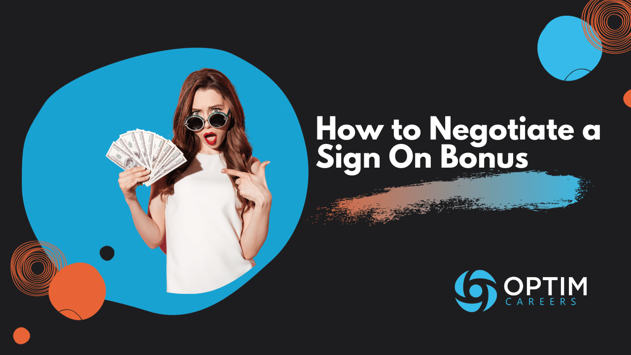 How to Negotiate a Sign On Bonus [6 Steps] — Optim Careers