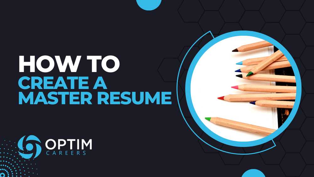 How to Create A Master Resume [With Examples] — Optim Careers