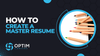How to Create A Master Resume [With Examples] — Optim Careers