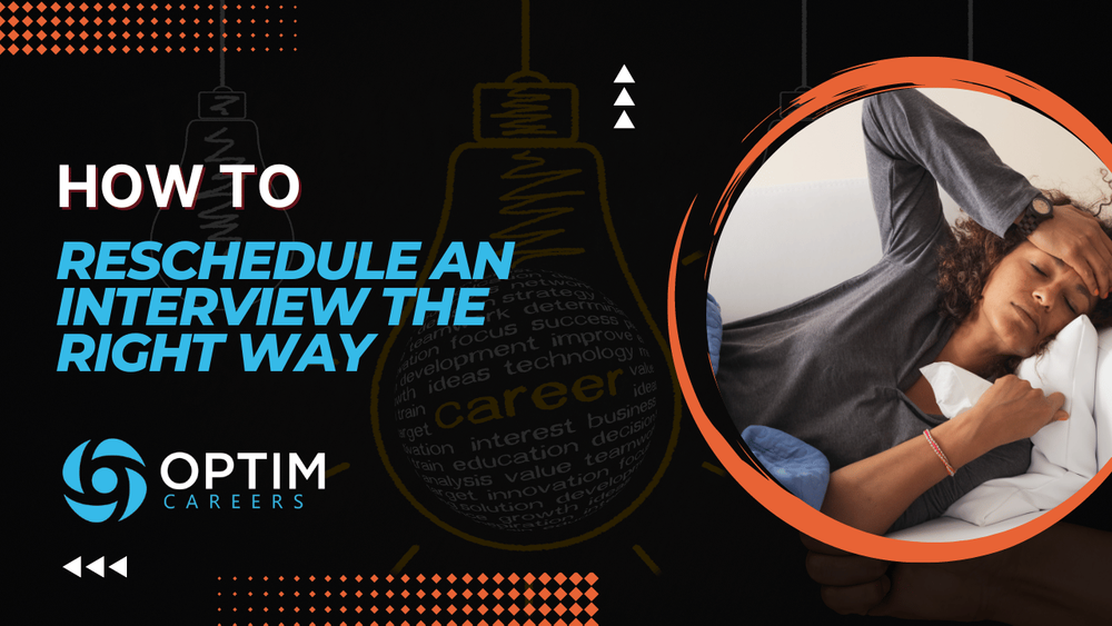 How to Reschedule an Interview [And Get Them to Say Yes] — Optim Careers