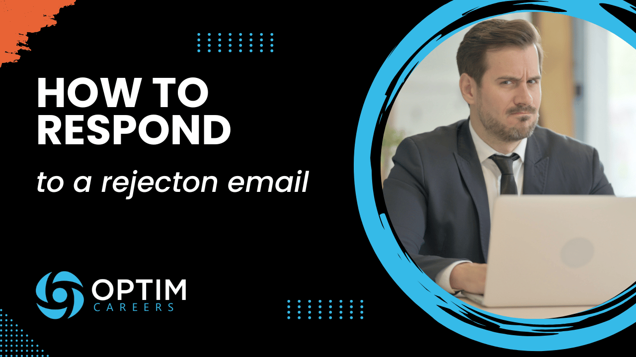 How to Respond to a Rejection Email [2 Templates] — Optim Careers