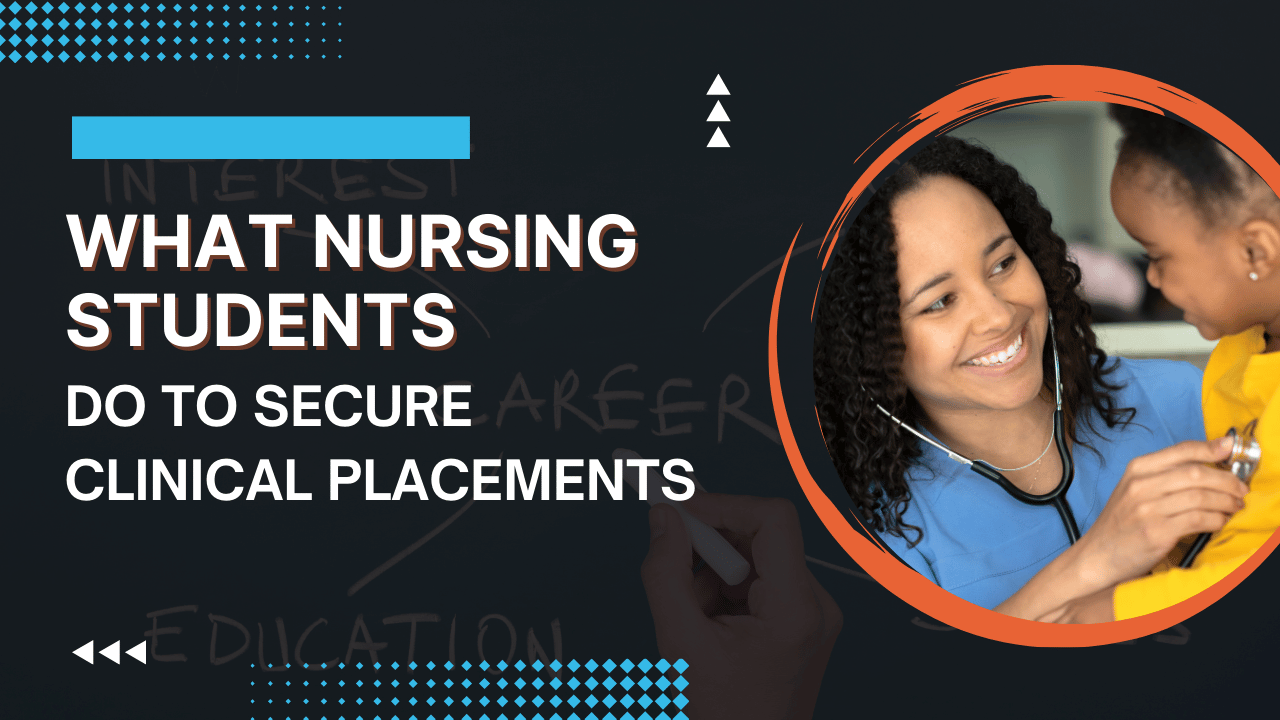 What Nursing Students Can Do to Secure Good Clinical Placements — Optim ...