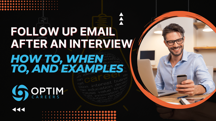 Follow Up Email After Interview [How to, When to, and Examples] — Optim Careers